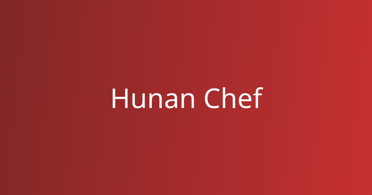 Best Chinese in Cedar Park, TX | Hunan Chef | Order Online